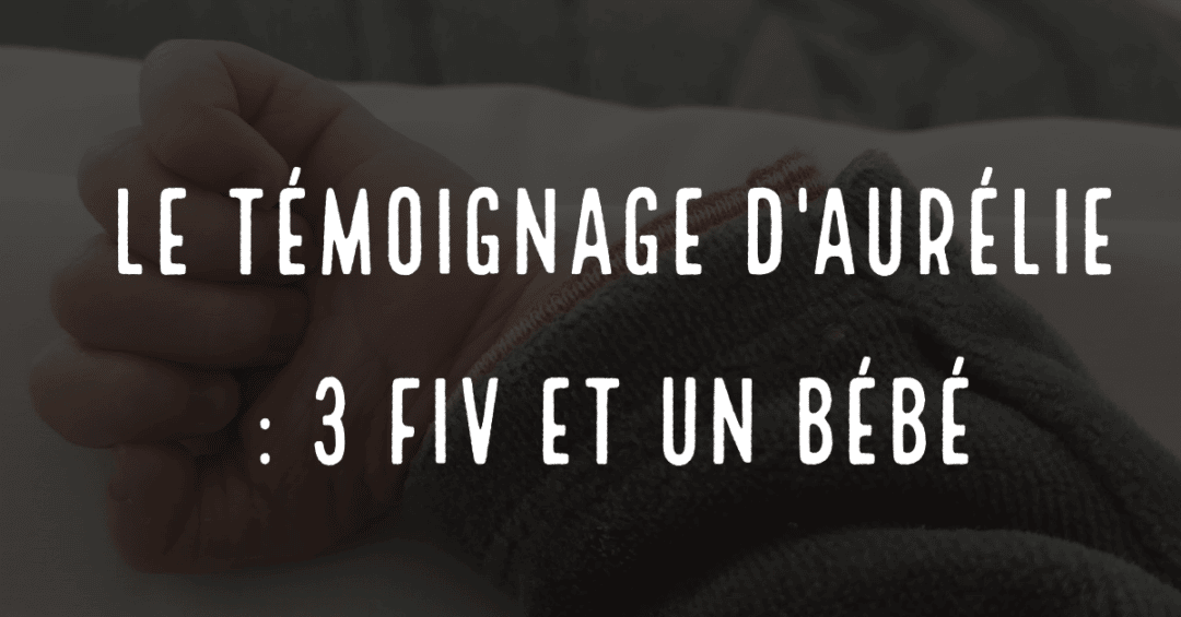 Témoignage de Linda : 4 ans de parcours et un bébé après la 1ère FIV ...
