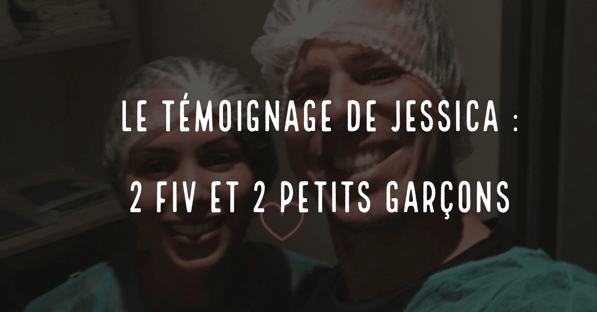 Le témoignage de Jessica : 2 FIV et 2 petits garçons • Fiv.fr