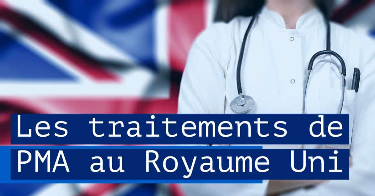 Les traitements de PMA au Royaume Uni • Fiv.fr